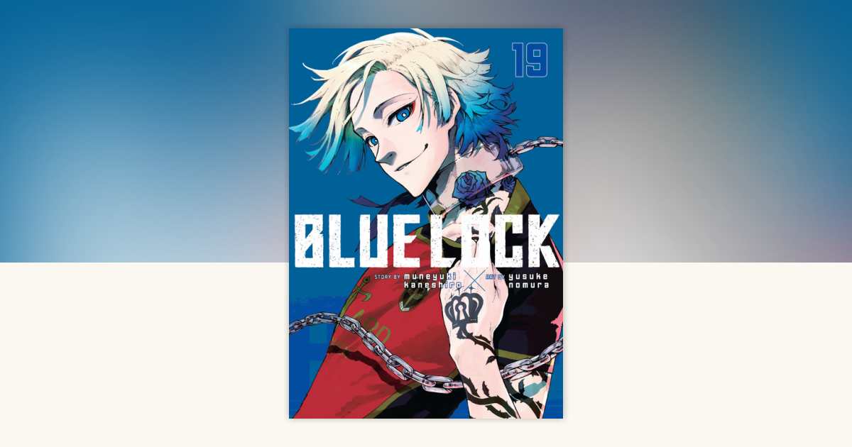 Blue Lock 19 by Muneyuki Kaneshiro: 9781646517985 | PenguinRandomHouse ...