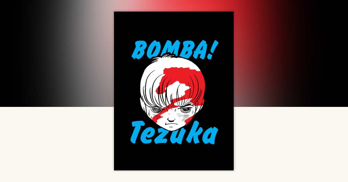 Bomba! by Osamu Tezuka: 9781647290566 | PenguinRandomHouse.com: Books