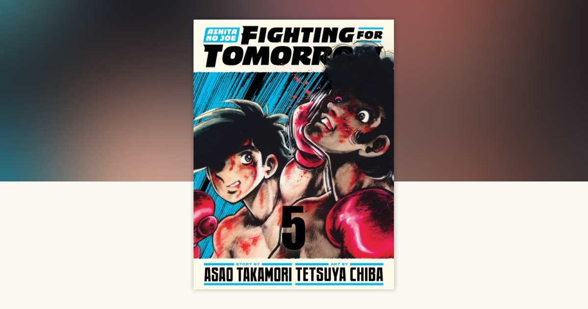Ashita no Joe: Fighting for Tomorrow 5 by Asao Takamori: 9781647295165 ...
