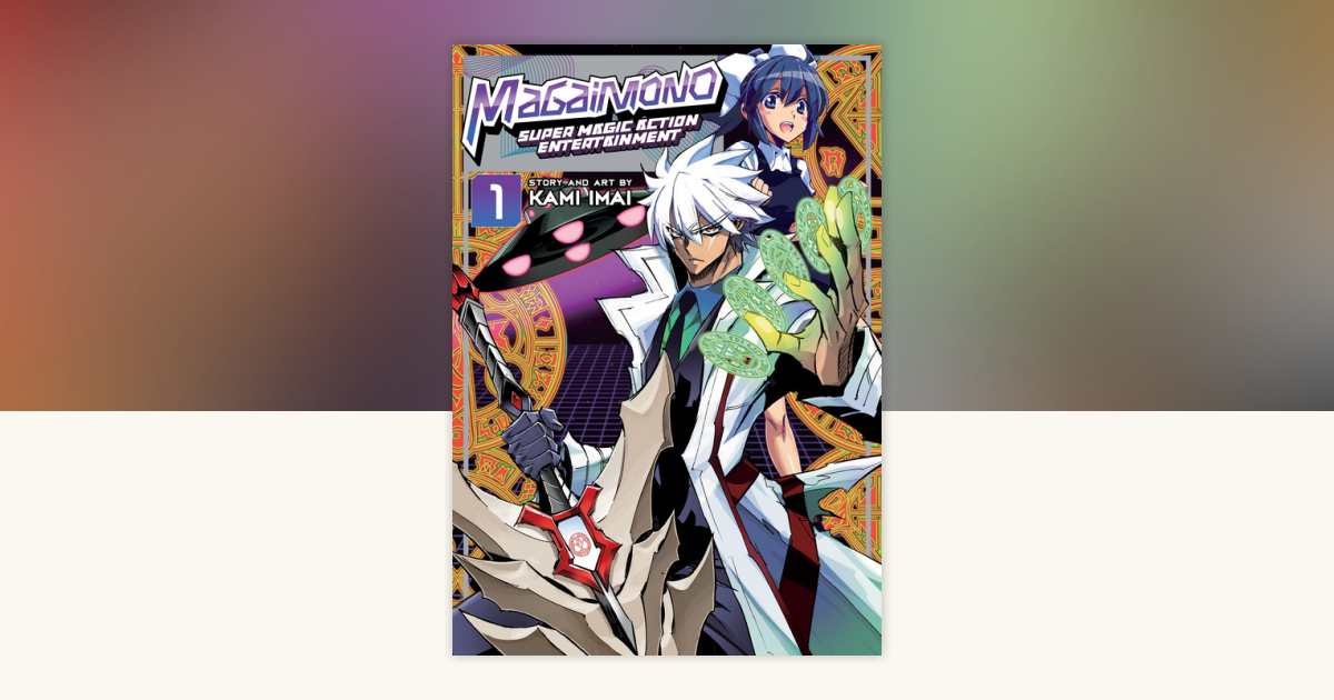 Magaimono: Super Magic Action Entertainment Vol. 1 by Kami Imai ...