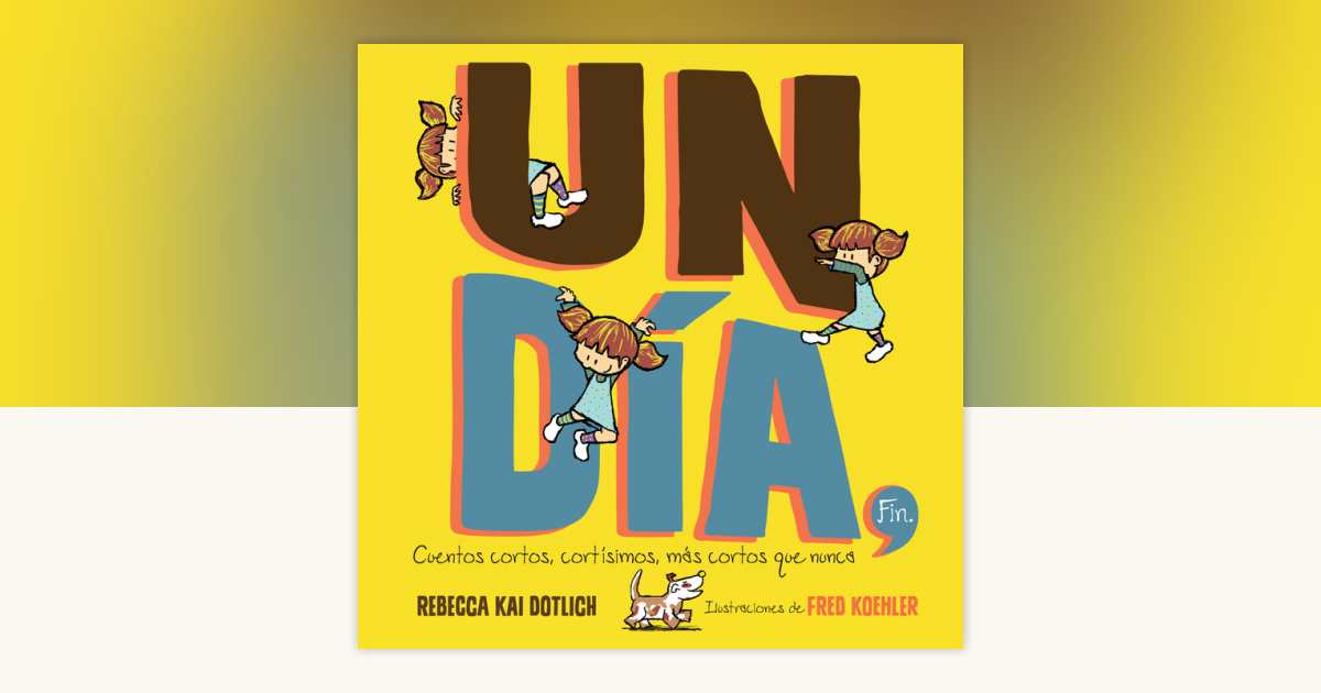 Un Día, Fin (One Day, The End) by Rebecca Kai Dotlich: 9781662620737 ...