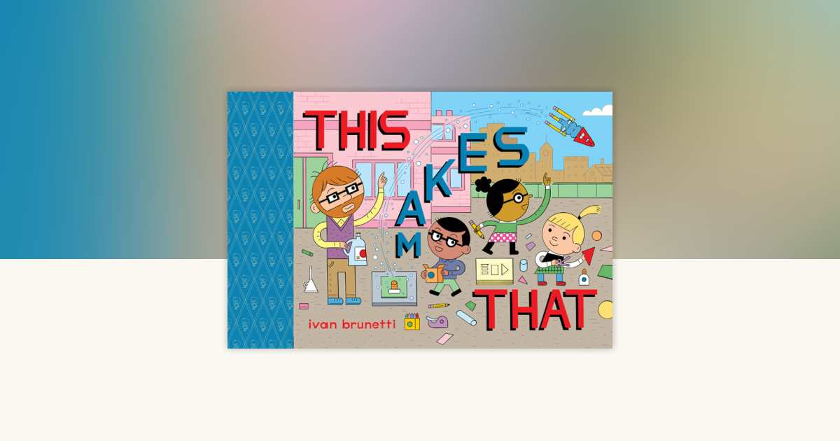 This Makes That by Ivan Brunetti: 9781662665561 | PenguinRandomHouse ...