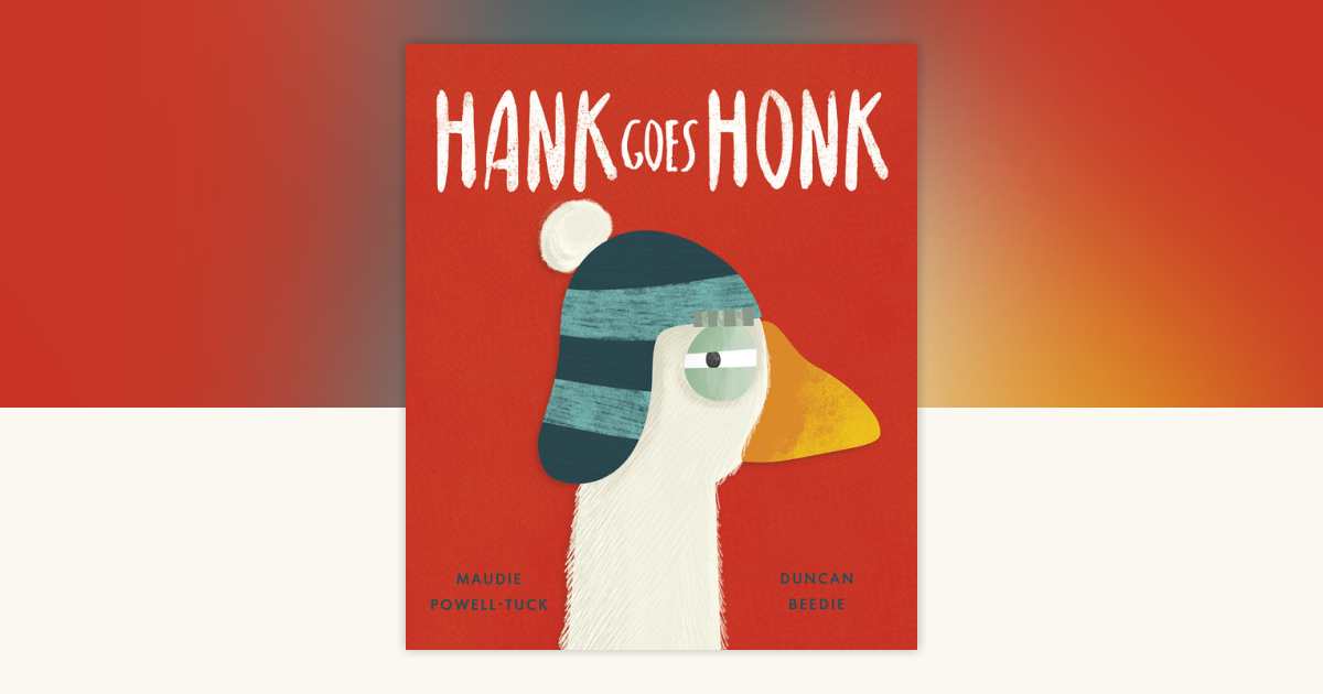 Hank Goes Honk by Maudie Powell-Tuck: 9781664300507 ...