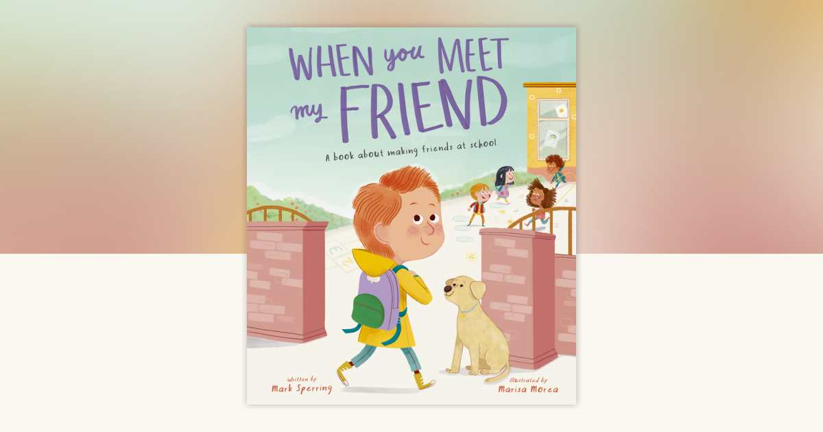 When You Meet My Friend by Mark Sperring: 9781664300880 ...