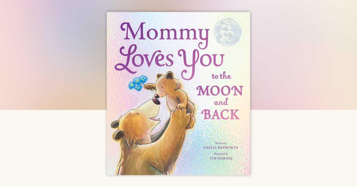 Mommy Loves You to the Moon and Back by Tim Warnes: 9781664391185 ...