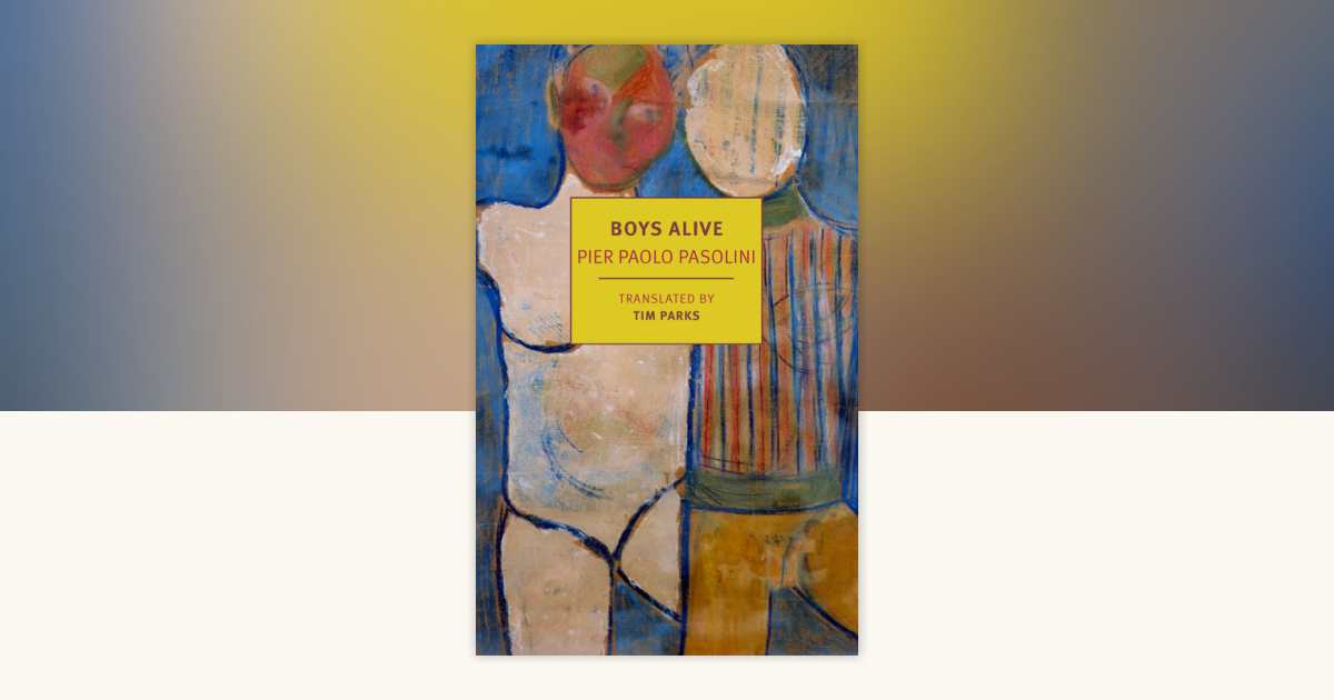 Boys Alive by Pier Paolo Pasolini: 9781681377629 | PenguinRandomHouse ...