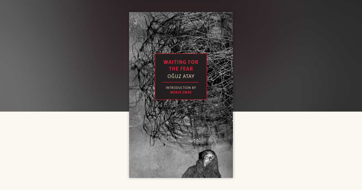 Waiting for the Fear by Oguz Atay: 9781681377964 | PenguinRandomHouse ...