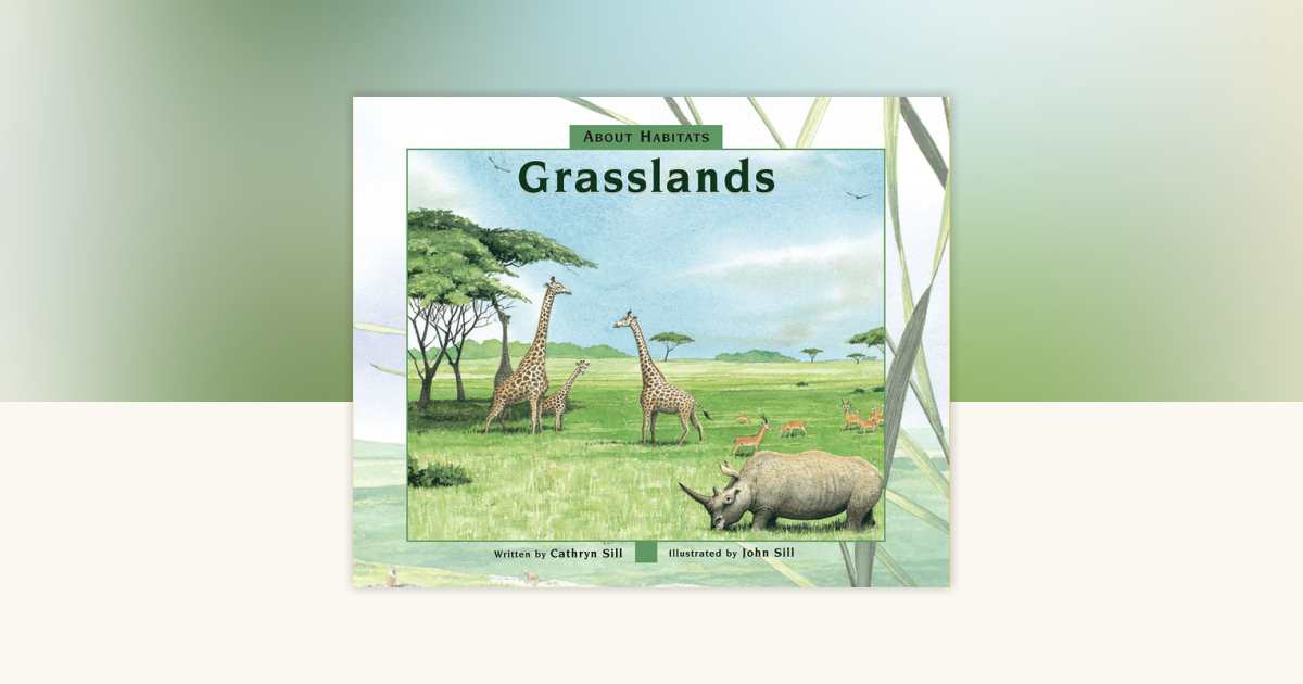 About Habitats: Grasslands by Cathryn Sill: 9781682630341 ...