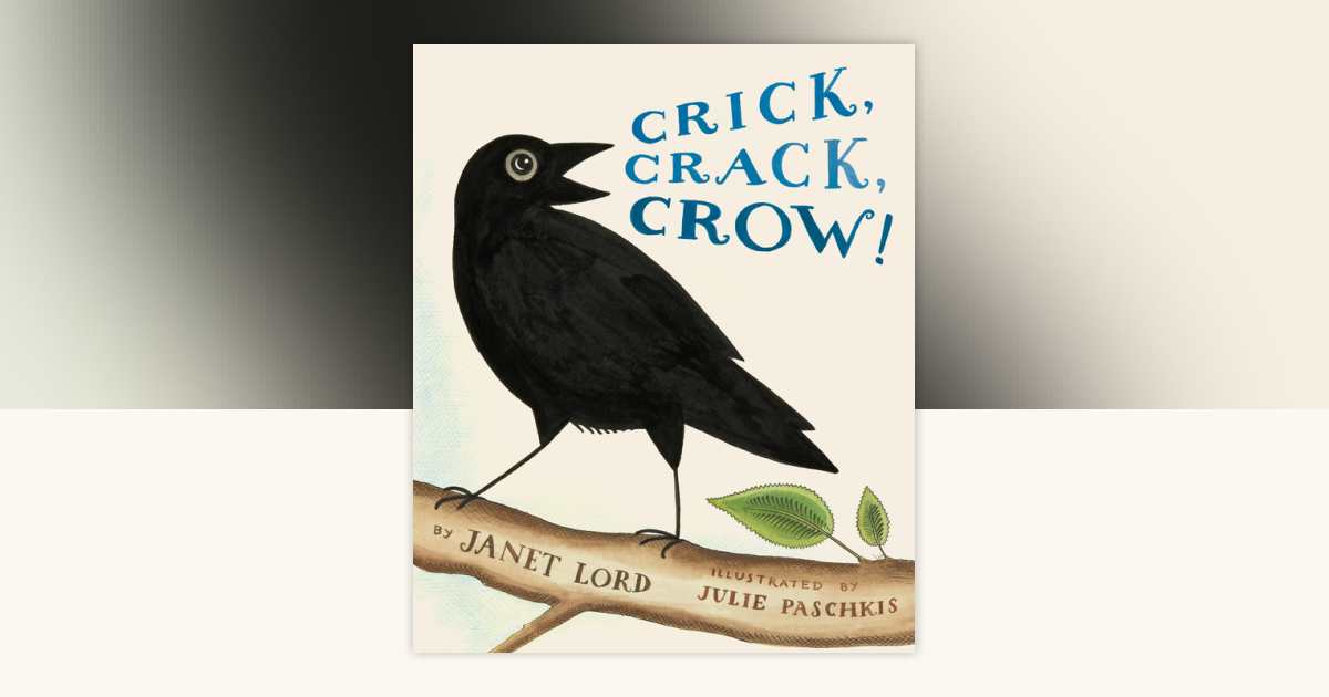 Crick, Crack, Crow! by Janet Lord: 9781682636299 | PenguinRandomHouse ...