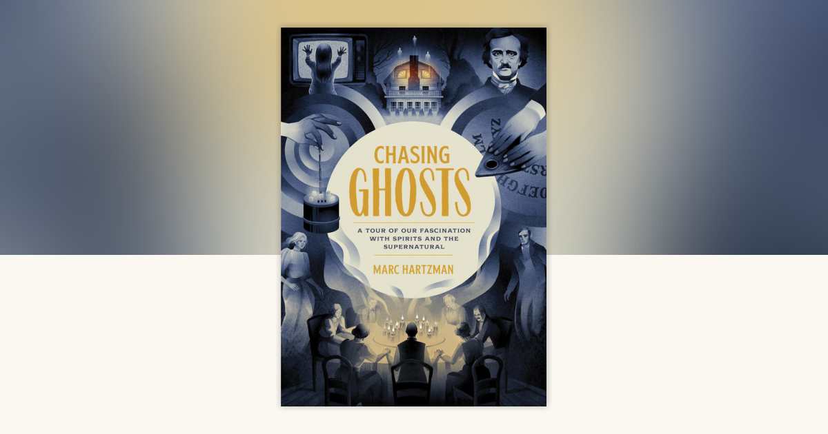 Chasing Ghosts by Marc Hartzman: 9781683692775 | PenguinRandomHouse.com: Books