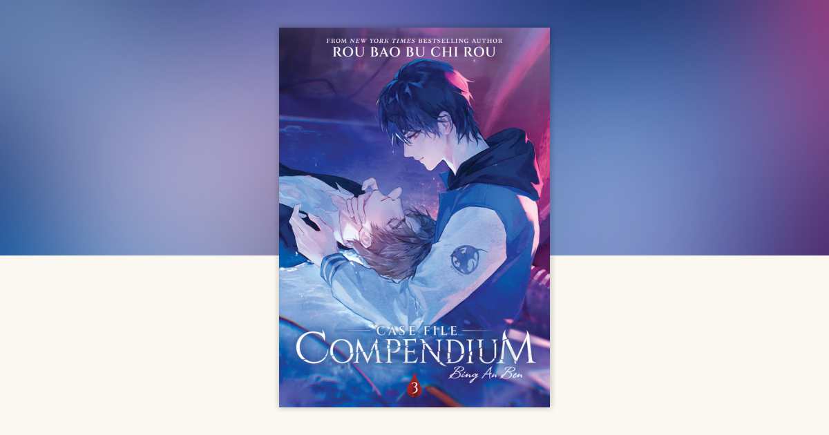 Case File Compendium: Bing An Ben (Novel) Vol. 3 by Rou Bao Bu Chi Rou ...