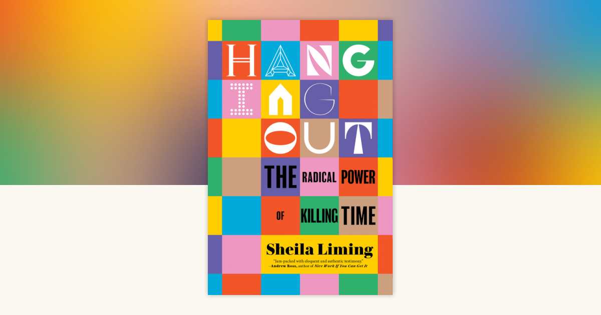 Hanging Out by Sheila Liming: 9781685890056 | PenguinRandomHouse.com: Books