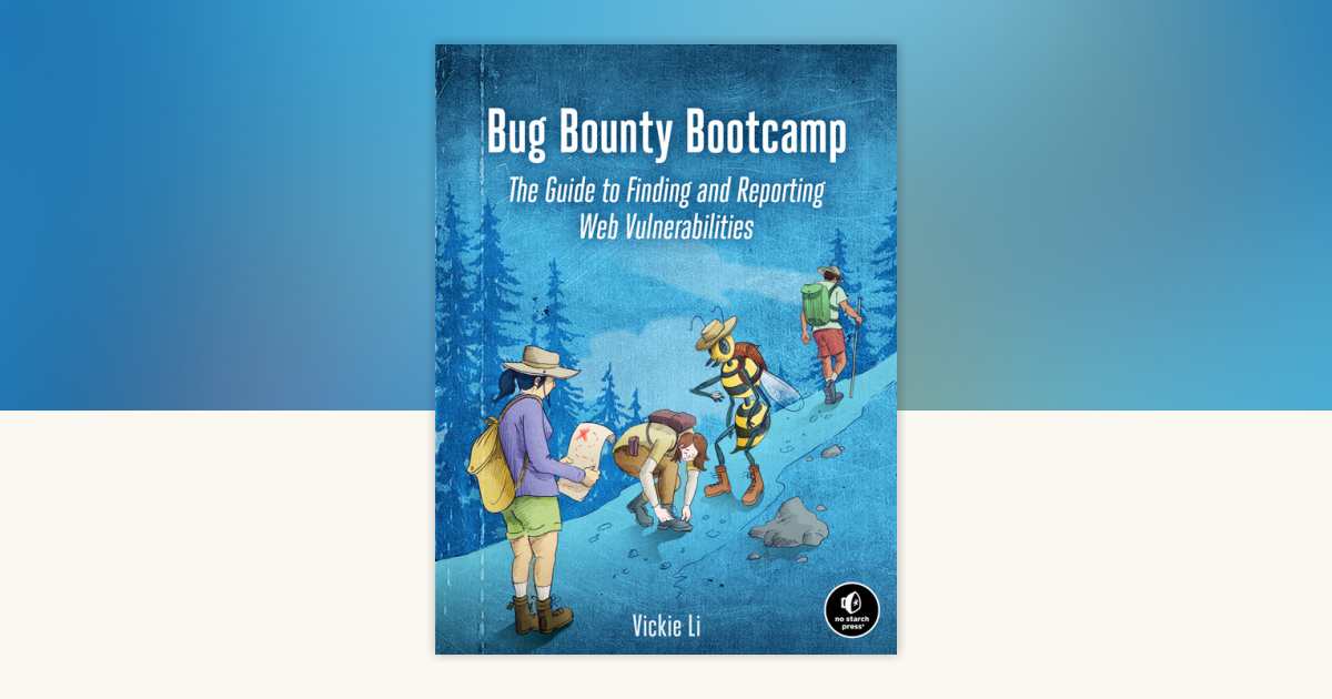 Bug Bounty Bootcamp by Vickie Li: 9781718501546 | PenguinRandomHouse ...