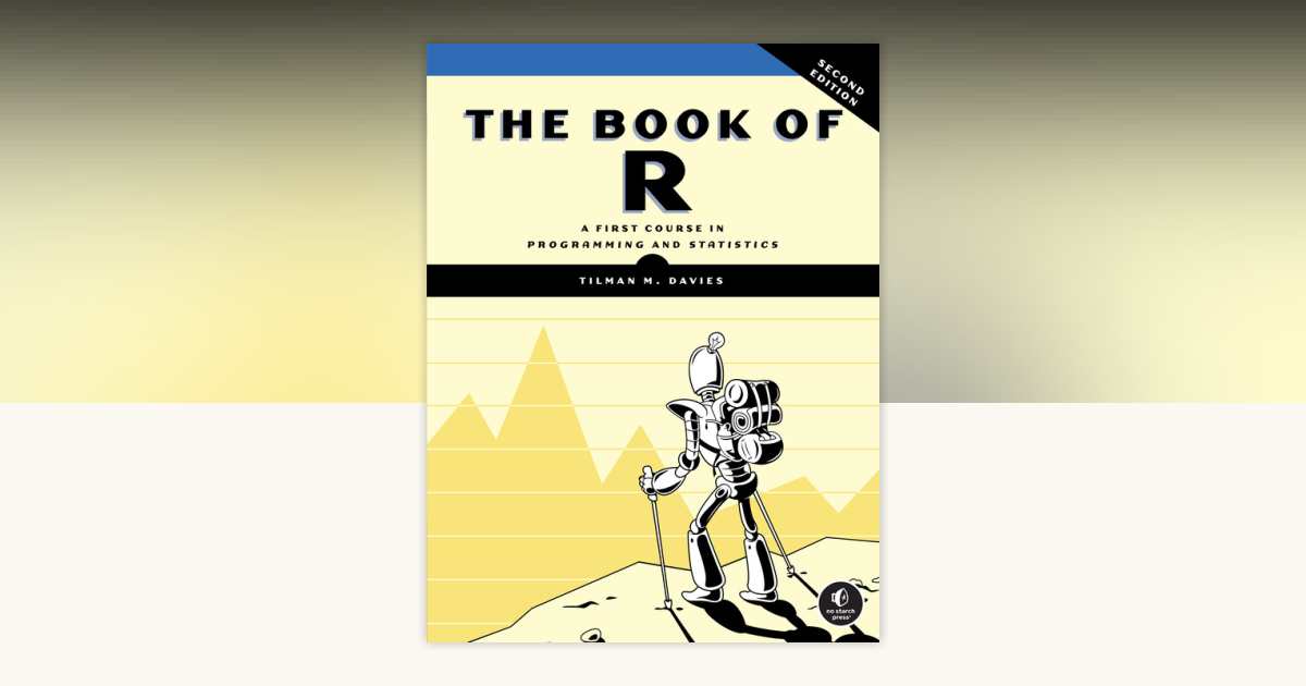 The Book of R, 2nd Edition by Tilman M. Davies: 9781718503687 ...