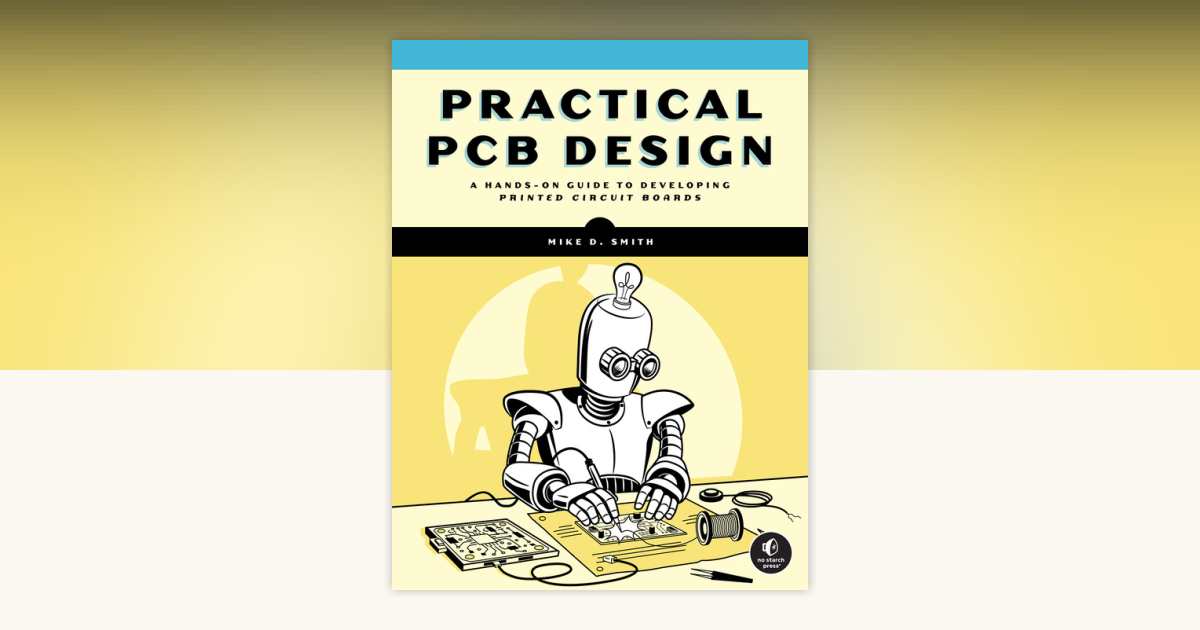 Practical PCB Design by Michael D. Smith: 9781718504042 ...