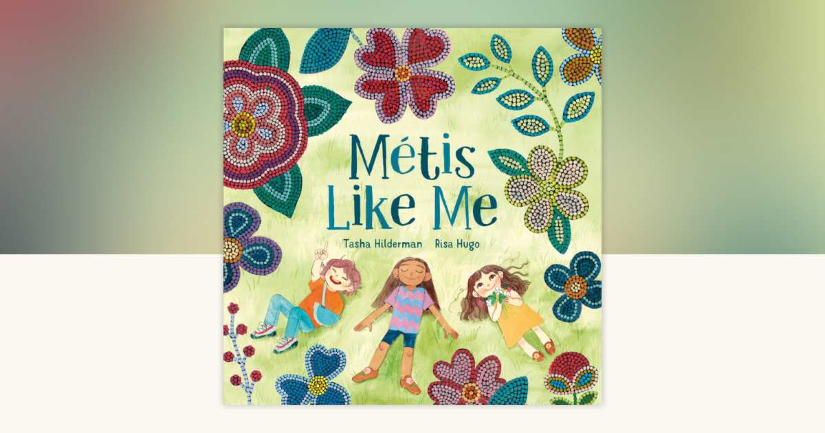 Métis Like Me by Tasha Hilderman: 9781774881125 | PenguinRandomHouse ...