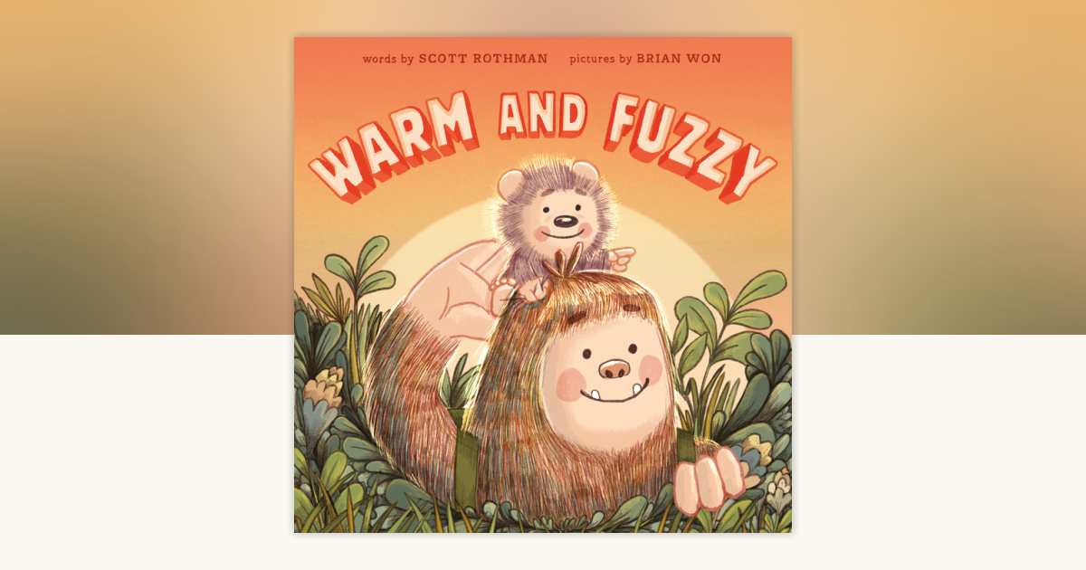 Warm and Fuzzy by Scott Rothman: 9781774884423 | PenguinRandomHouse.com ...