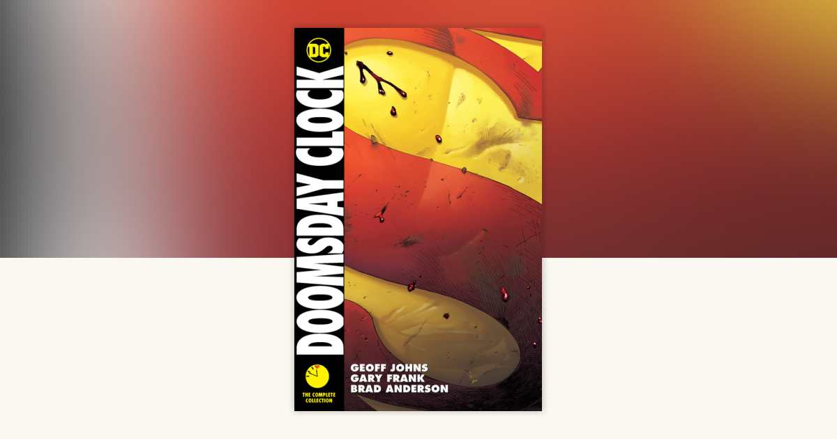 Doomsday Clock: The Complete Collection by Geoff Johns: 9781779506054 ...
