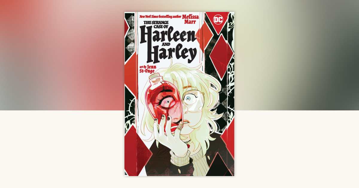 The Strange Case of Harleen and Harley by Melissa Marr: 9781779509758 ...