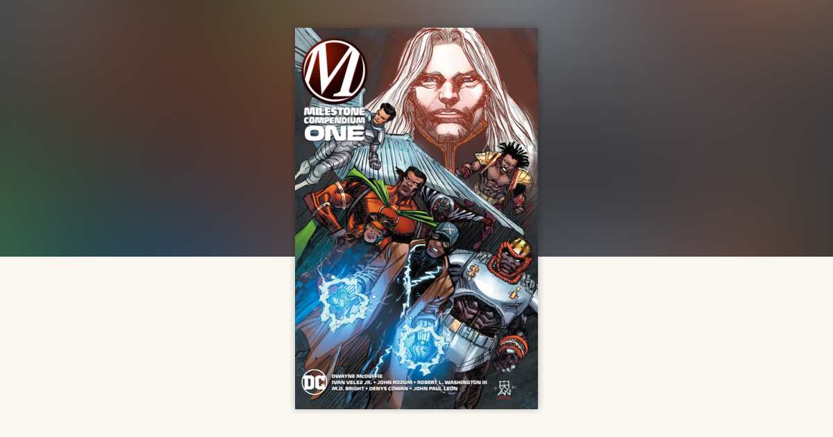 Milestone Compendium One by Dwayne McDuffie, Bob Smith, Ivan Velez, Jr ...