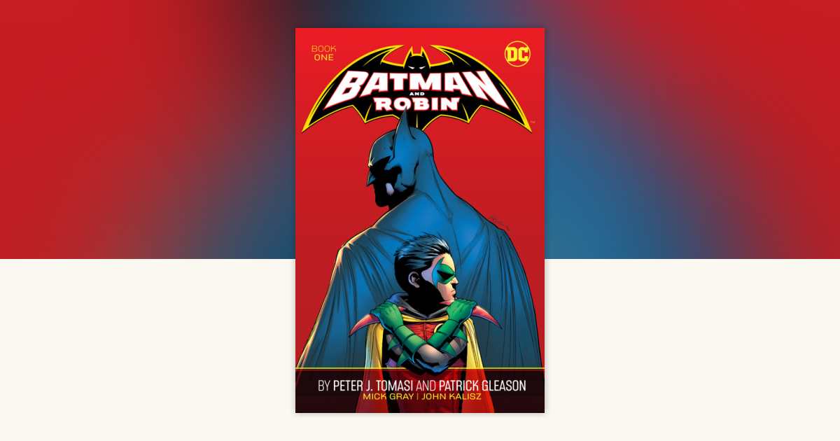 Batman and Robin by Peter J. Tomasi and Patrick Gleason Book One by ...