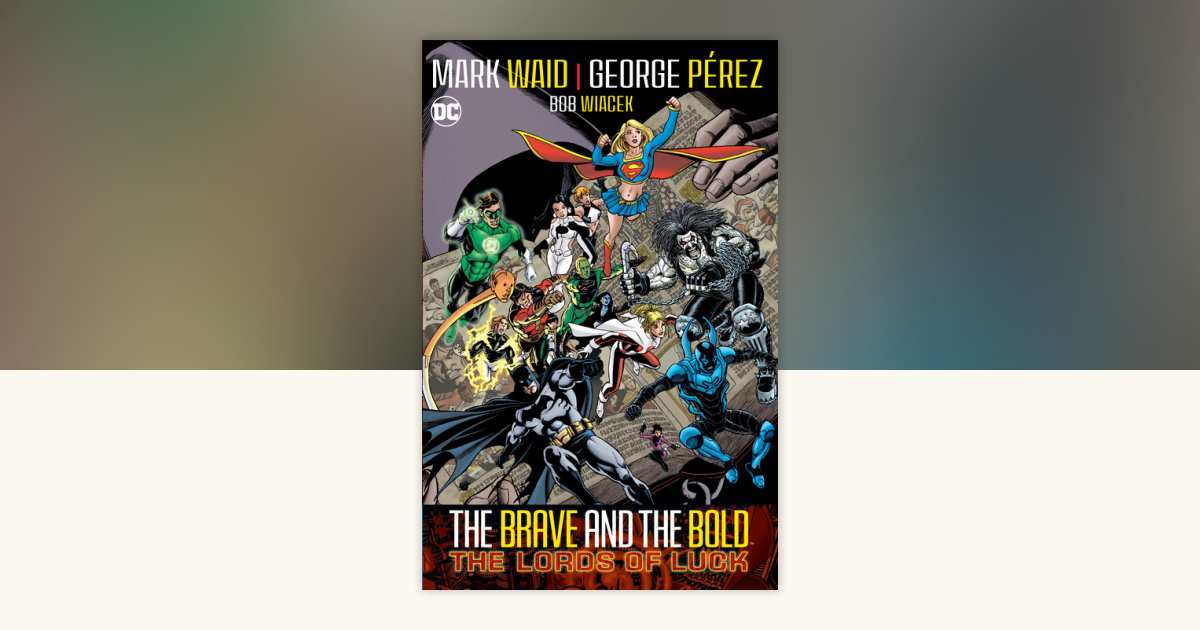 Brave & Bold Vol. 1: Lords of Luck (2024 Edition) by Mark Waid ...