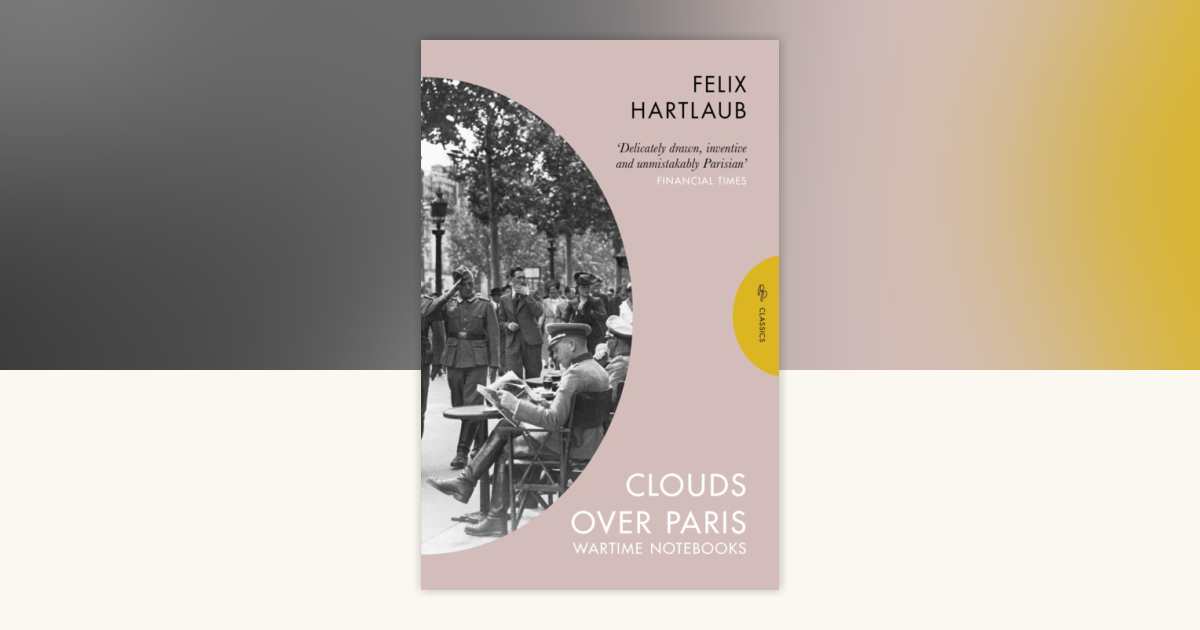 Clouds over Paris by Felix Hartlaub: 9781782278467 | PenguinRandomHouse ...