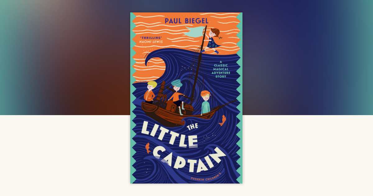 The Little Captain by Paul Biegel: 9781782693376 | PenguinRandomHouse ...