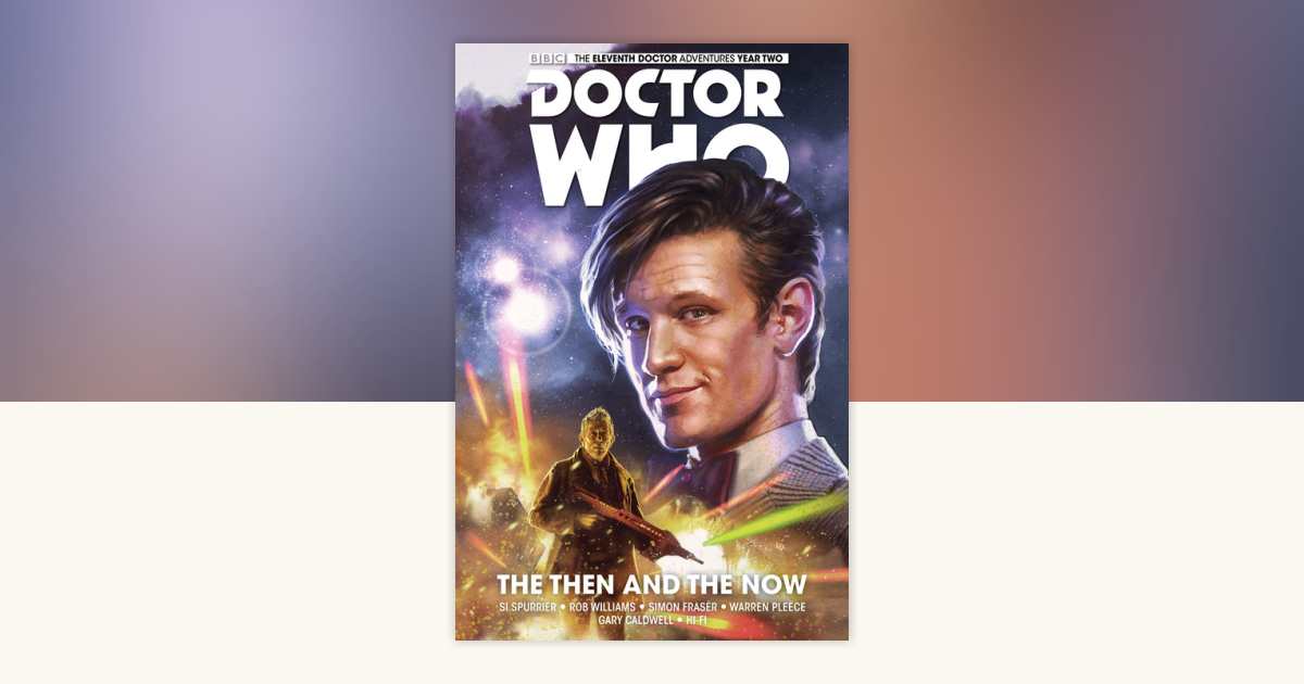 Doctor Who: The Eleventh Doctor Vol. 4: The Then and The Now by Si ...