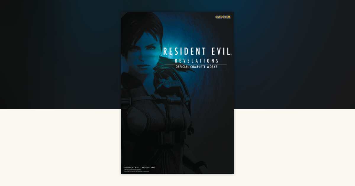 Resident Evil Revelations: Official Complete Works by Capcom ...