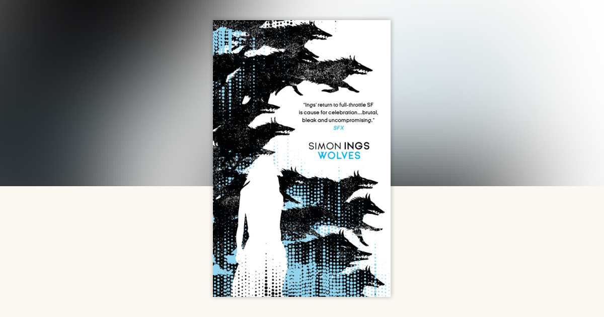 Wolves by Simon Ings: 9781785659201 | PenguinRandomHouse.com: Books
