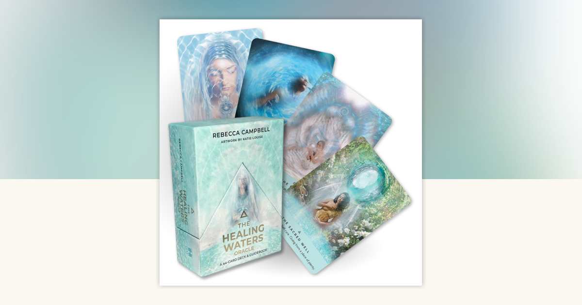 The Healing Waters Oracle by Rebecca Campbell: 9781788178471 | PenguinRandomHouse.com: Books