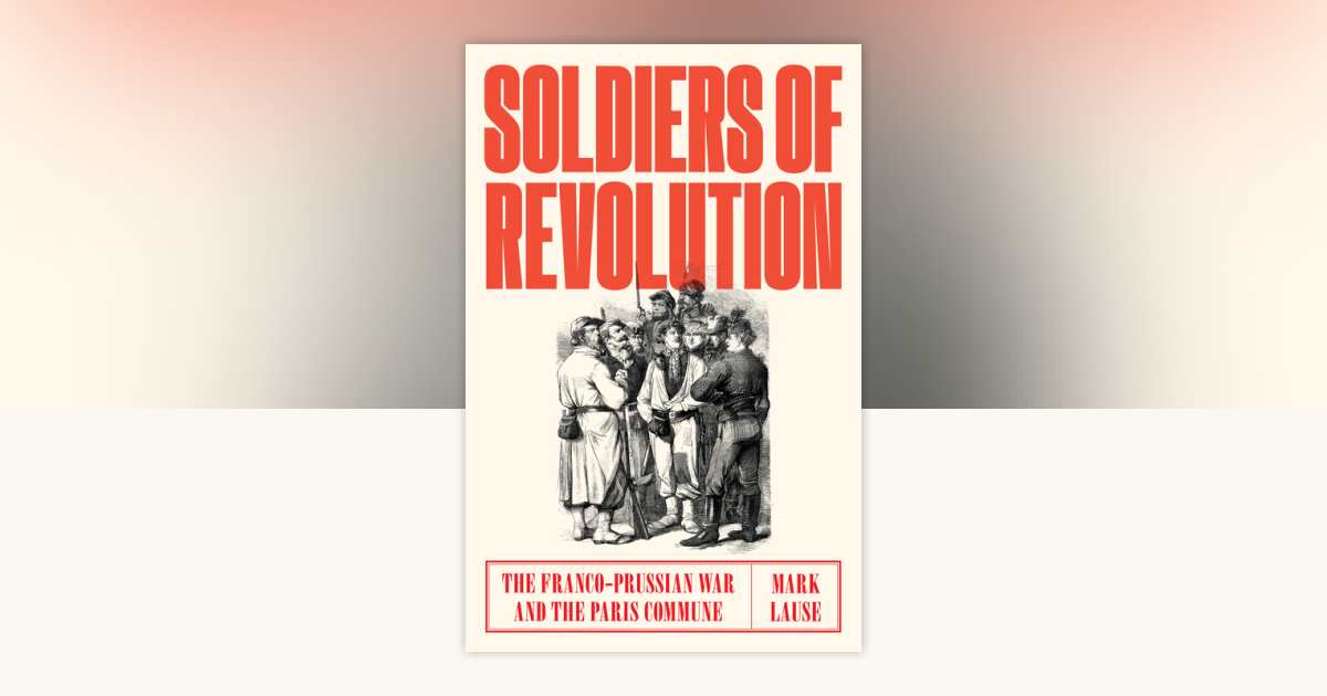 Soldiers of Revolution by Mark Lause: 9781788730549 ...