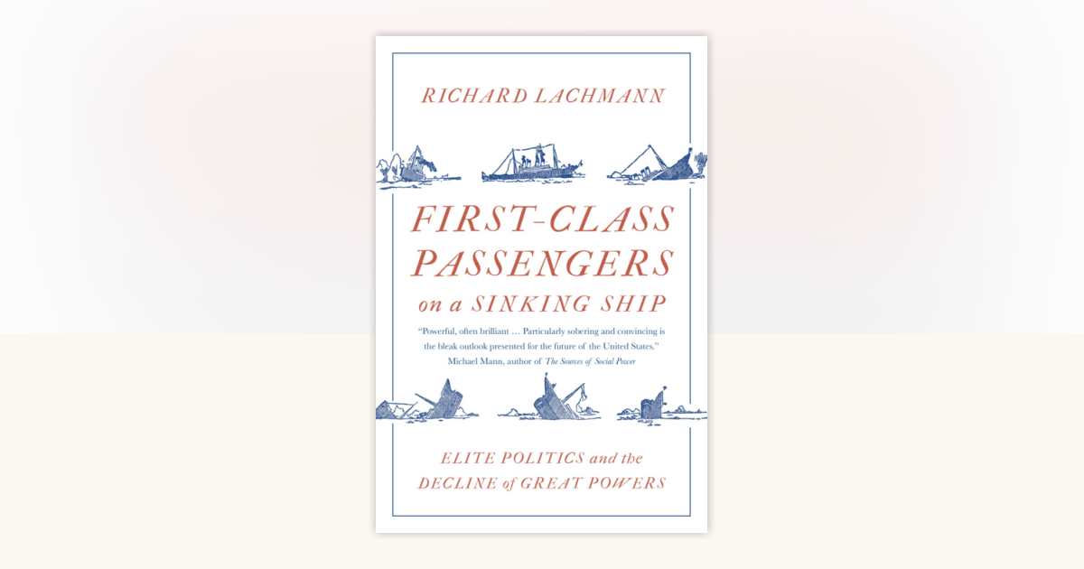 First-Class Passengers on a Sinking Ship by Richard Lachmann ...