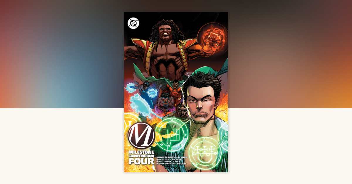 Milestone Compendium Four by Dwayne McDuffie, Bob Smith, Ivan Velez, Jr ...