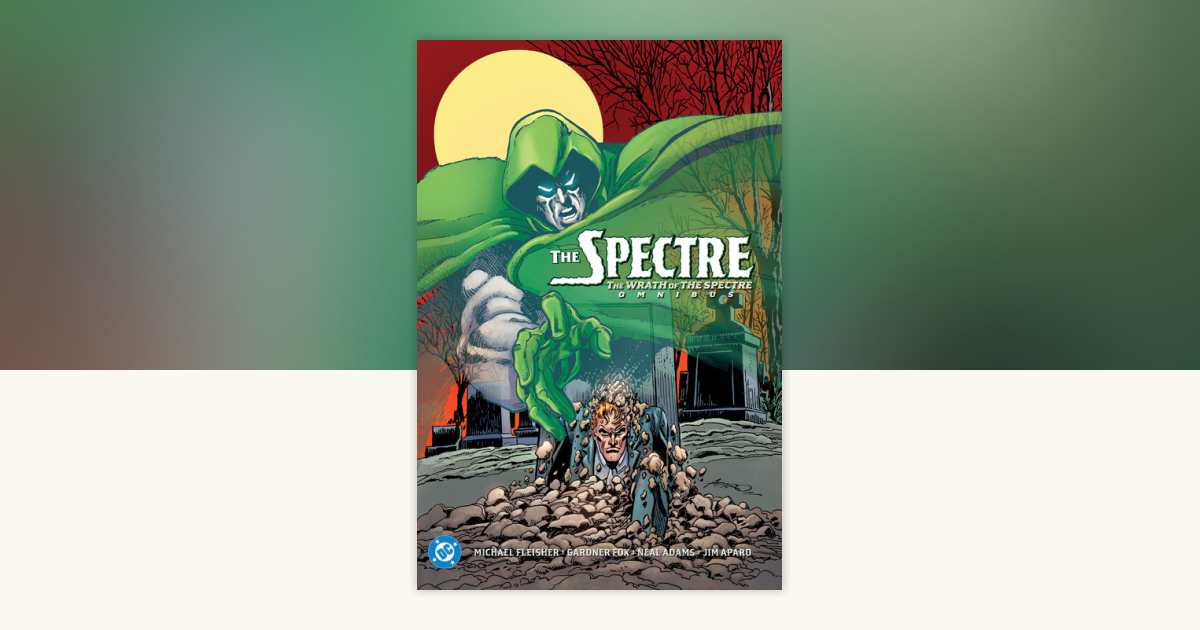 The Spectre: The Wrath of the Spectre Omnibus (2025 Edition) by Various ...