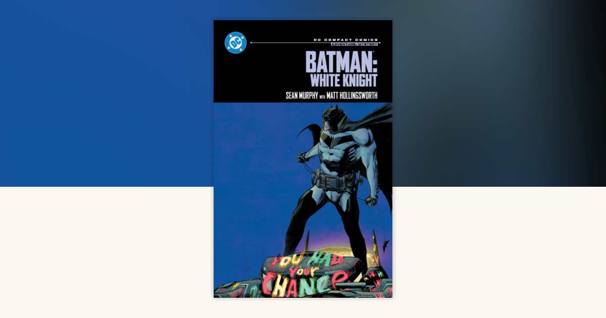 Batman: White Knight: DC Compact Comics Edition by Sean Murphy ...