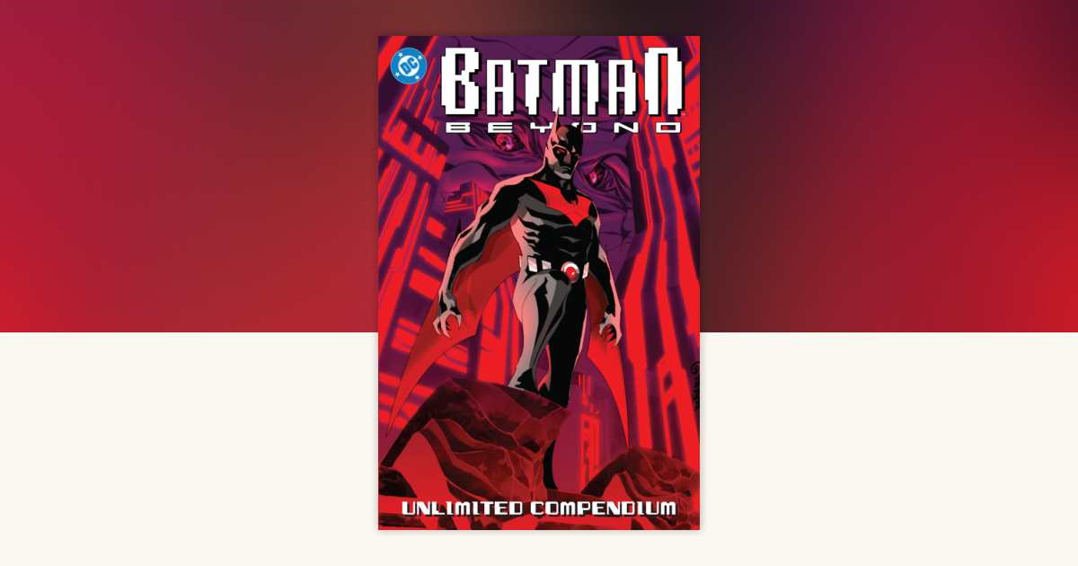Batman Beyond: Unlimited Compendium by Adam Beechen: 9781799507741 ...