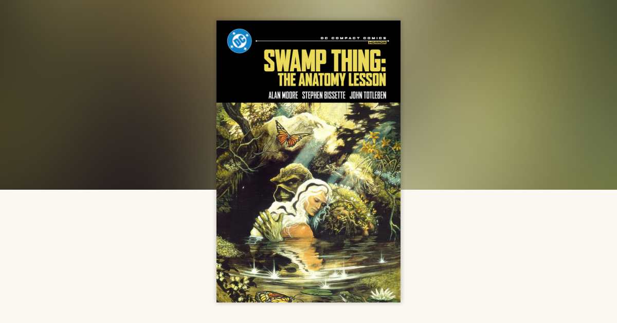 Swamp Thing: The Anatomy Lesson: DC Compact Comics Edition by Alan ...