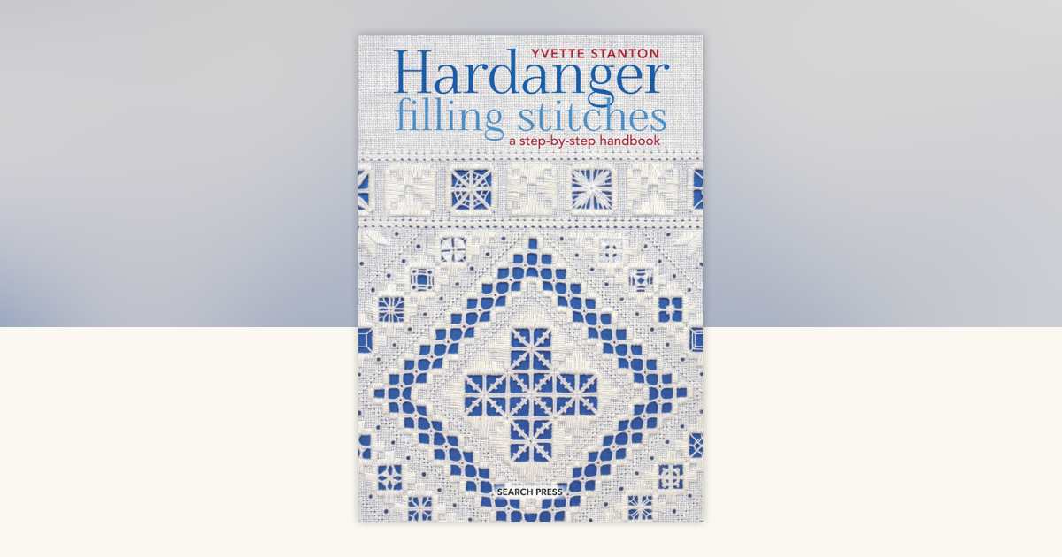 Hardanger Filling Stitches by Yvette Stanton: 9781800922013 ...