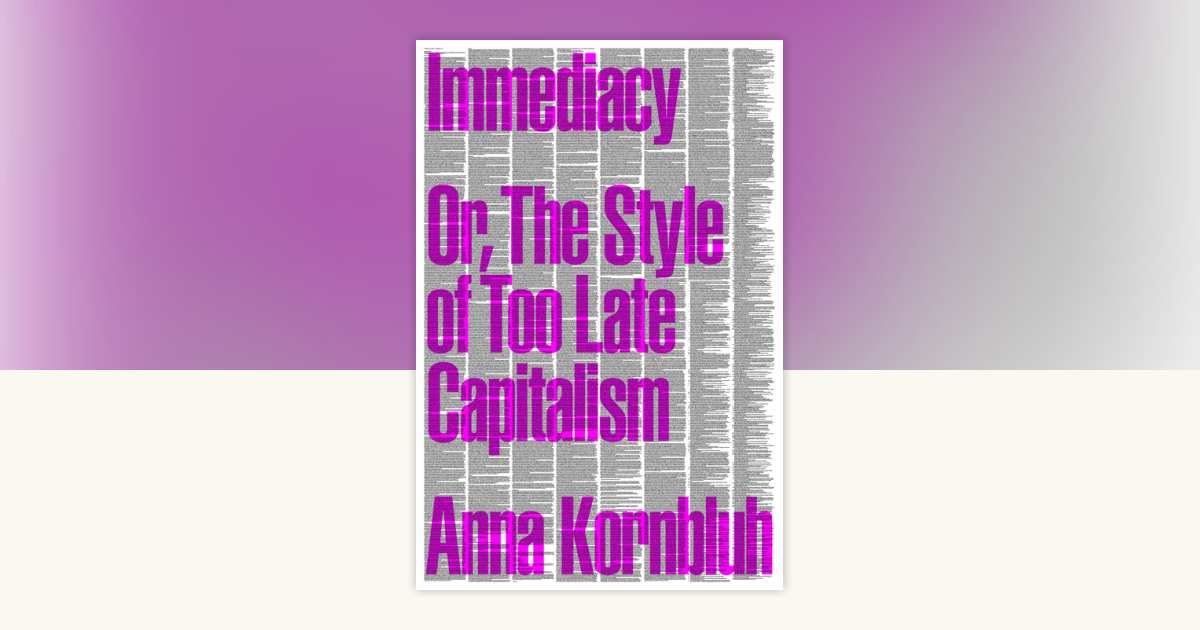 Immediacy by Anna Kornbluh: 9781804291344 | PenguinRandomHouse.com: Books