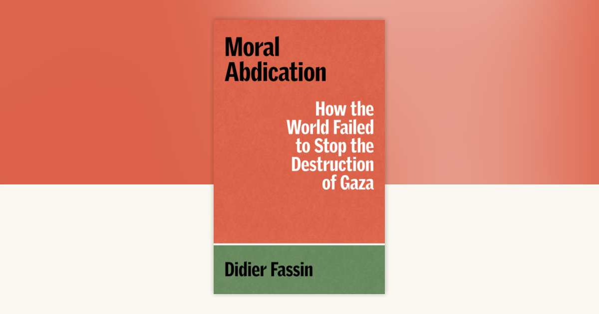 Moral Abdication by Didier Fassin: 9781804299678 | PenguinRandomHouse ...