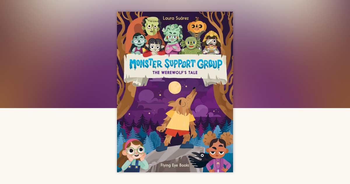 Monster Support Group: The Werewolf's Tale by Laura Suárez ...