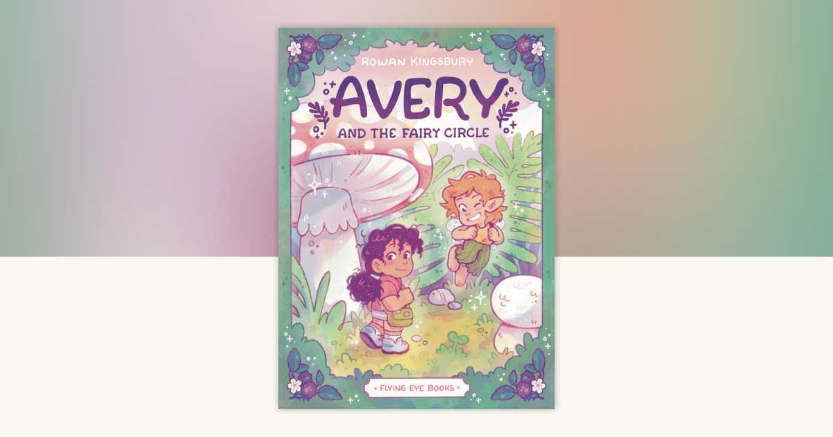 Avery and the Fairy Circle by Rowan Kingsbury: 9781838741983 ...