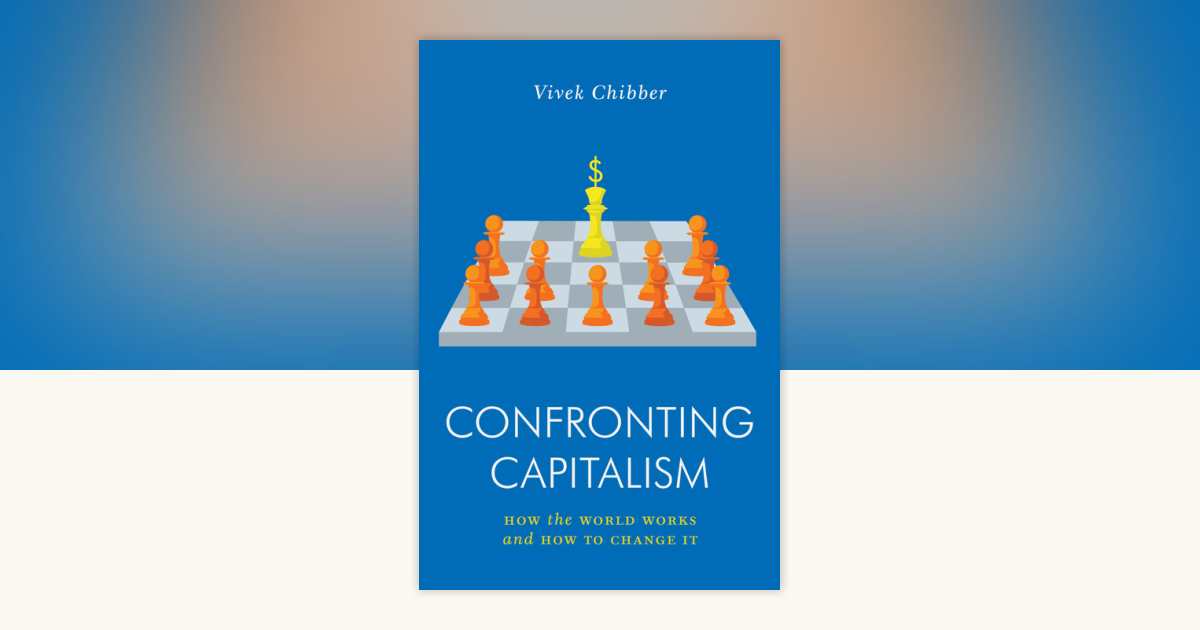 Confronting Capitalism by Vivek Chibber: 9781839762703 ...