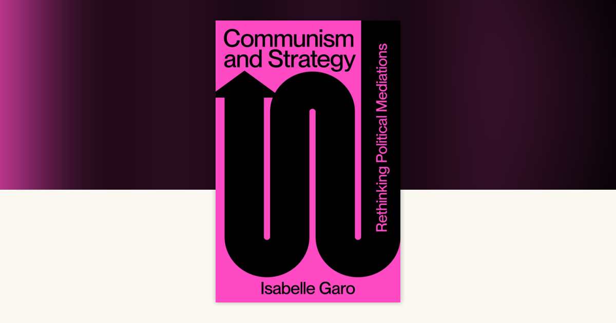 Communism and Strategy by Isabelle Garo: 9781839768163 ...