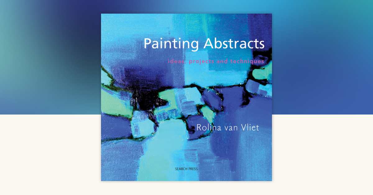 Painting Abstracts by Rolina Van Vliet: 9781844483365 ...