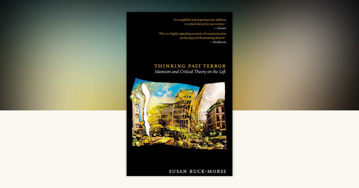 Thinking Past Terror by Susan Buck-Morss: 9781844675623 ...