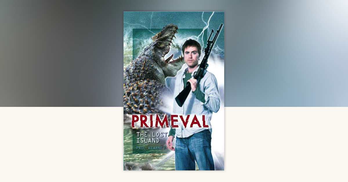 Primeval: The Lost Island by Paul Kearney: 9781845766948 ...