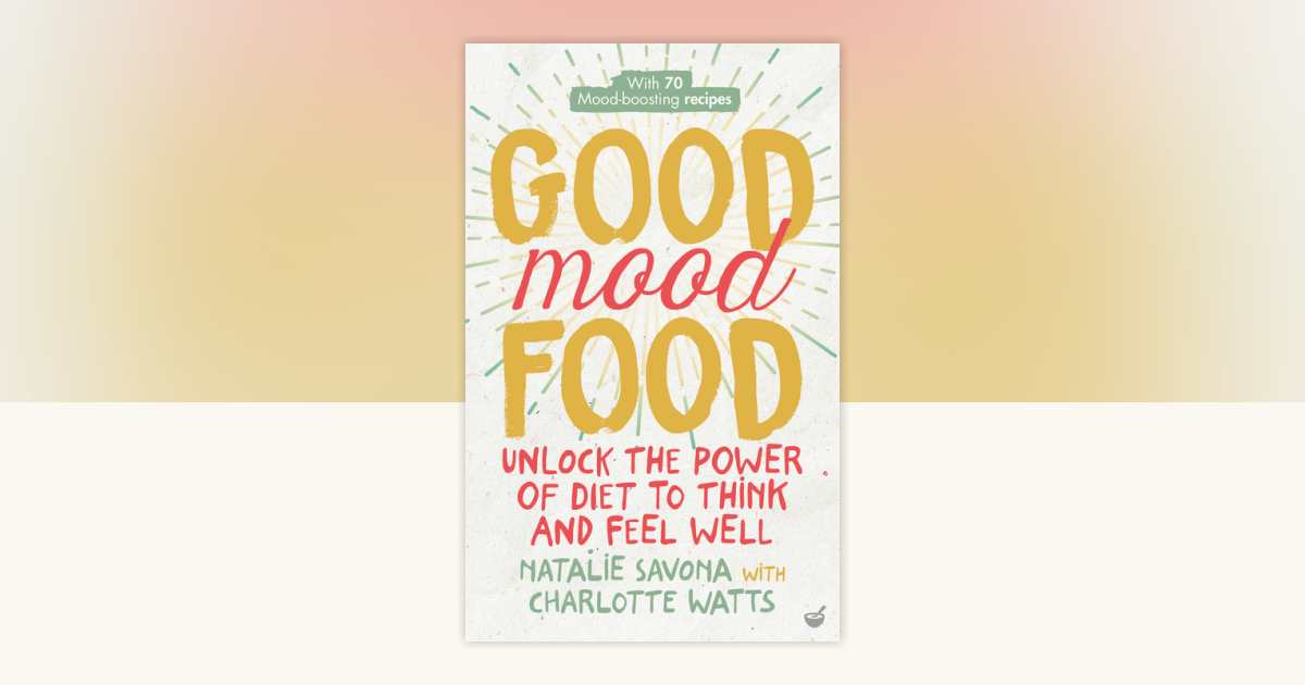 Good Mood Food by Natalie Savona, Charlotte Watts: 9781848993600 ...